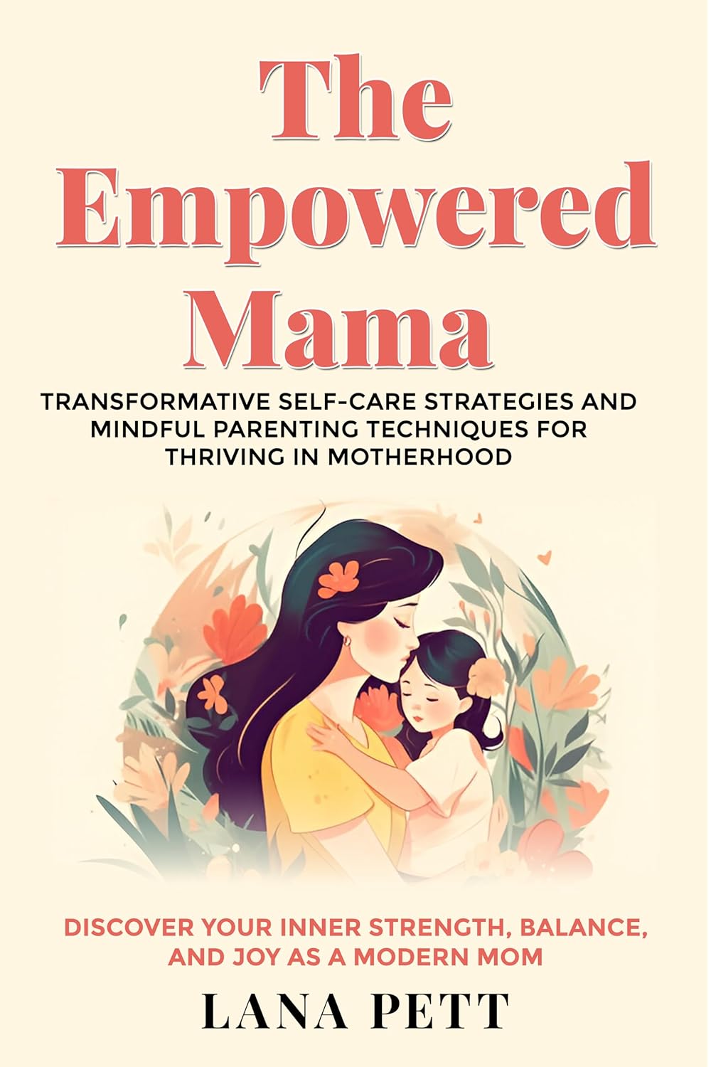 The Empowered Mama: Transformative Self-Care Strategies and Mindful ...