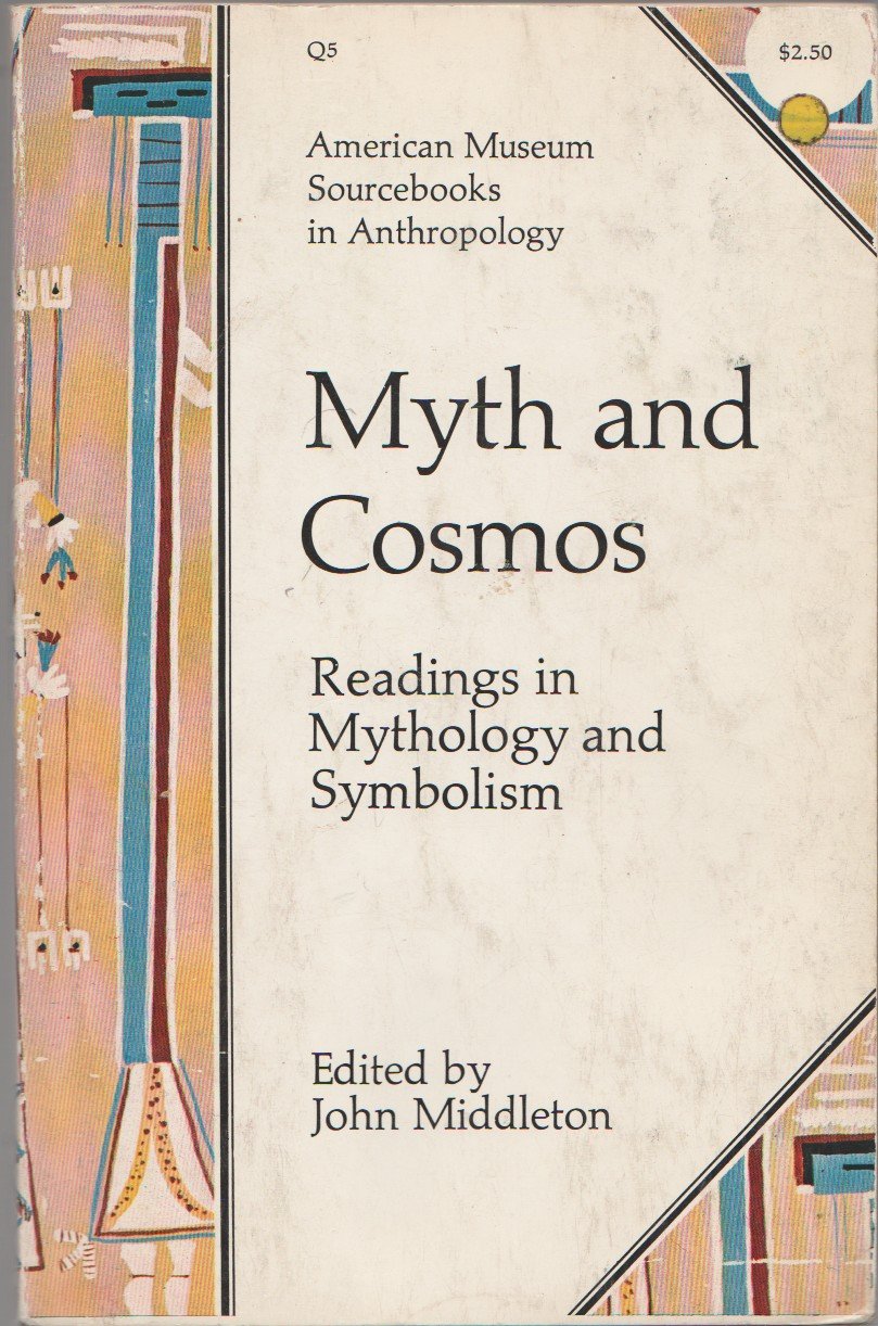 Myth & Cosmos Readings in Mythology & Symbolism: John Middleton: Amazon ...