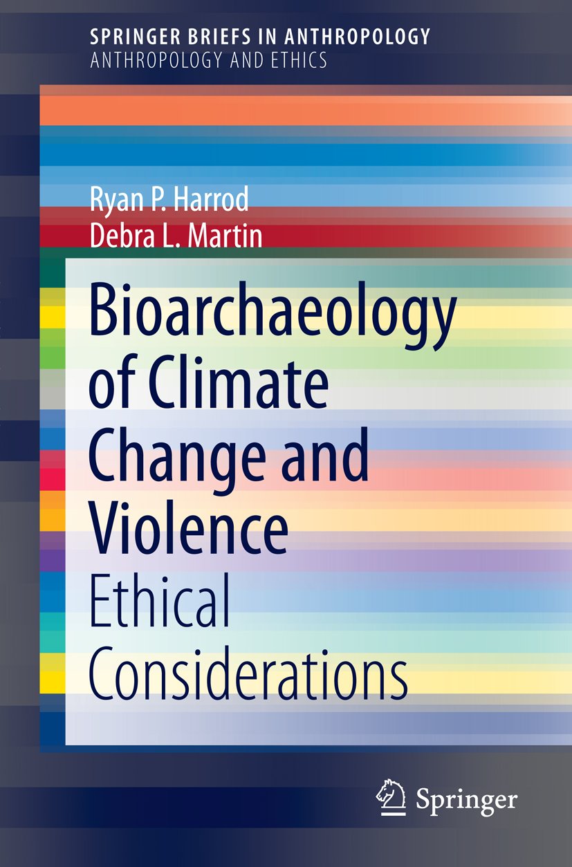 Bioarchaeology of Climate Change and Violence: Ethical Considerations ...