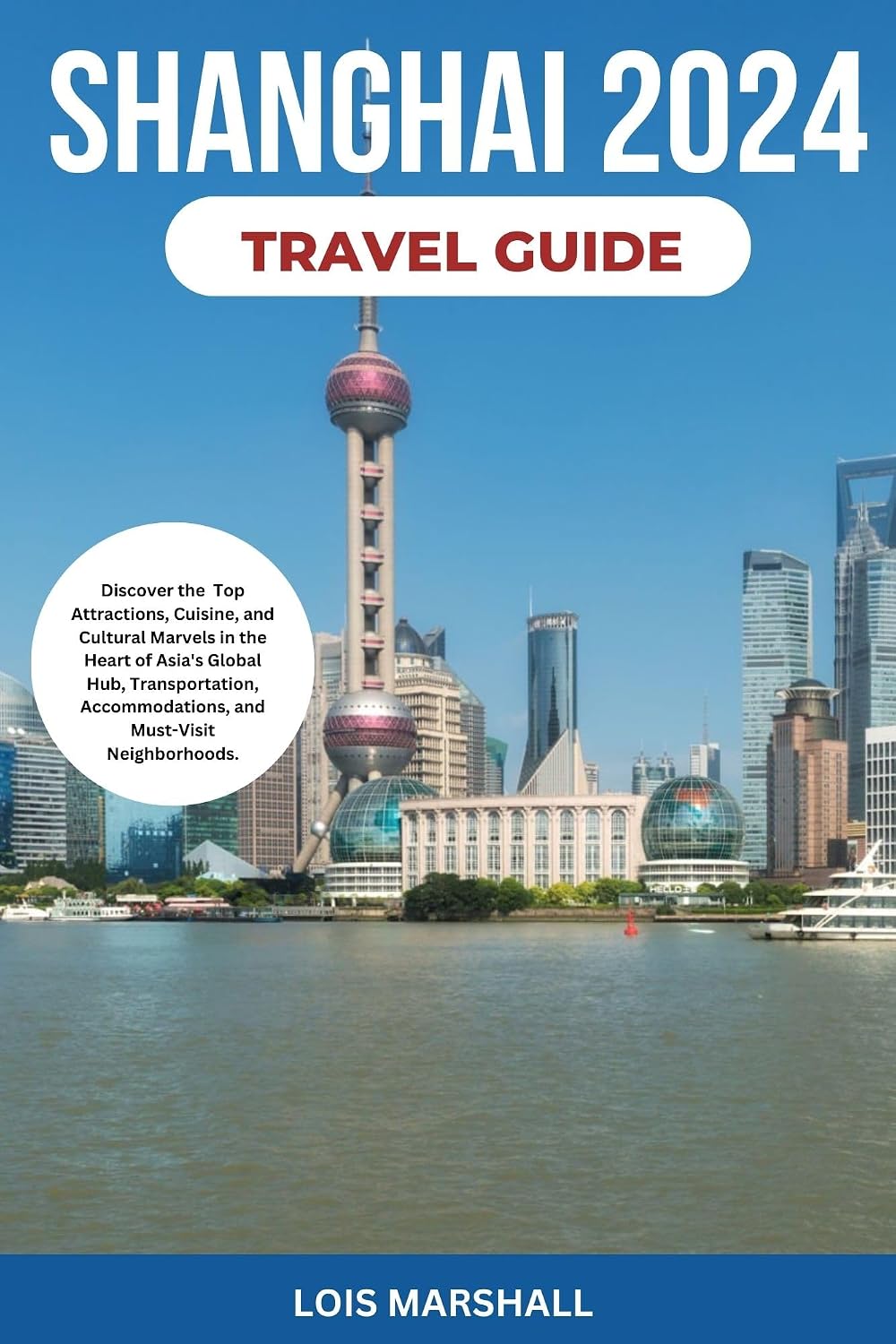 Amazon.com: SHANGHAI TRAVEL GUIDE 2024: The Top Attractions, Cuisine ...