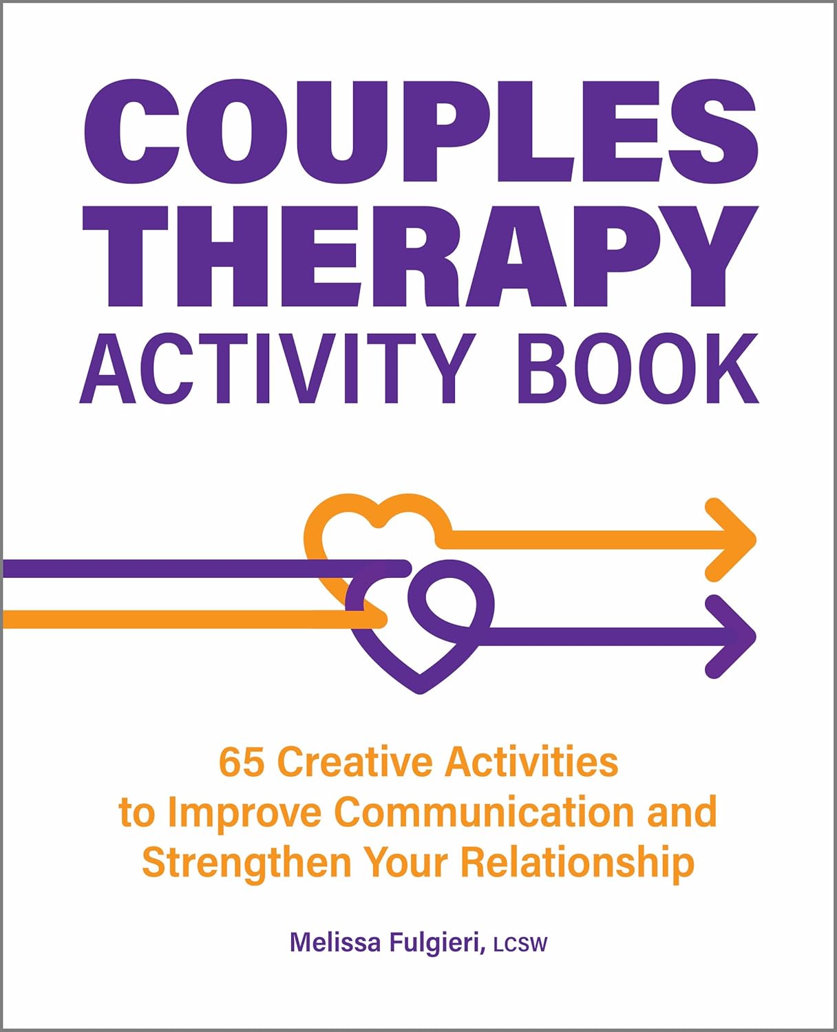 Couples Therapy Activity Book: 65 Creative Activities to Improve ...