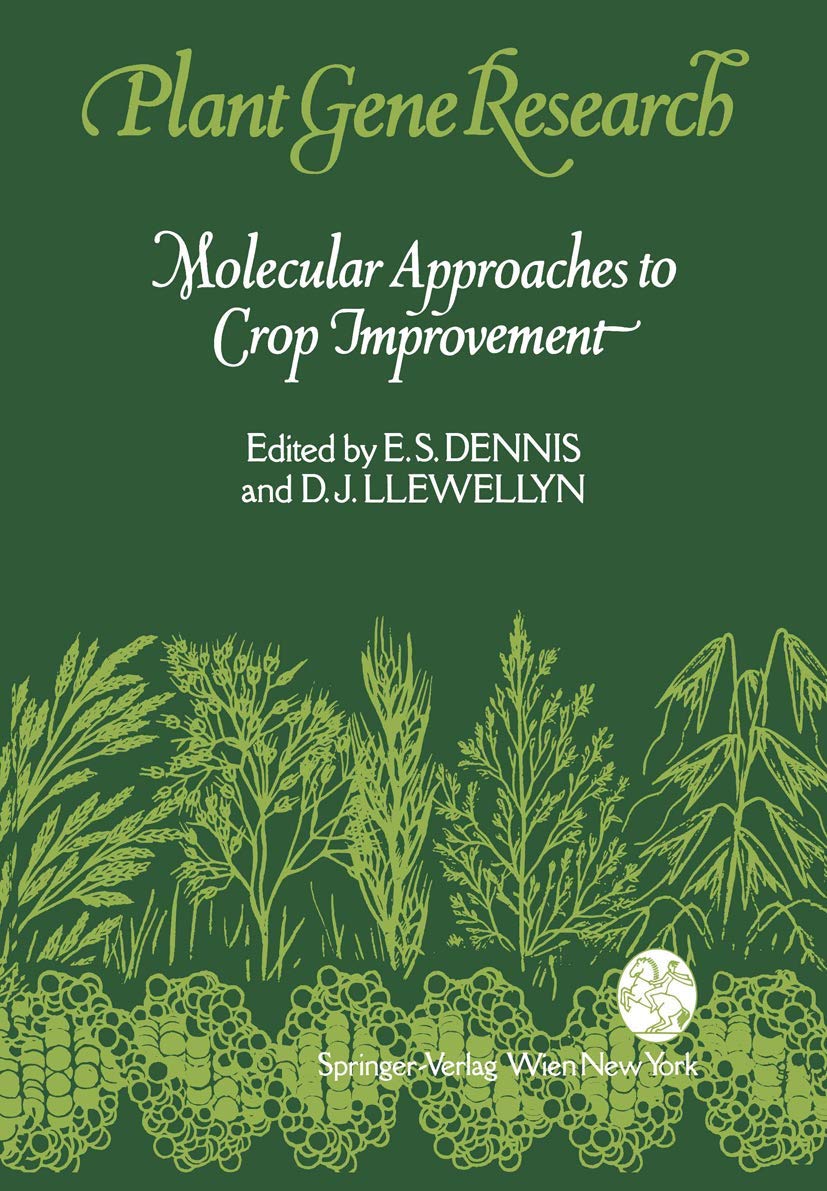 Molecular Approaches to Crop Improvement (Plant Gene Research ...
