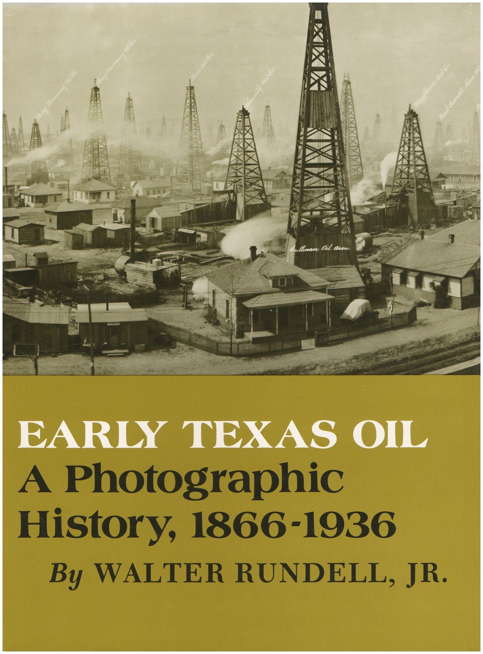 Early Texas Oil: A Photographic History, 1866-1936 (The Montague ...