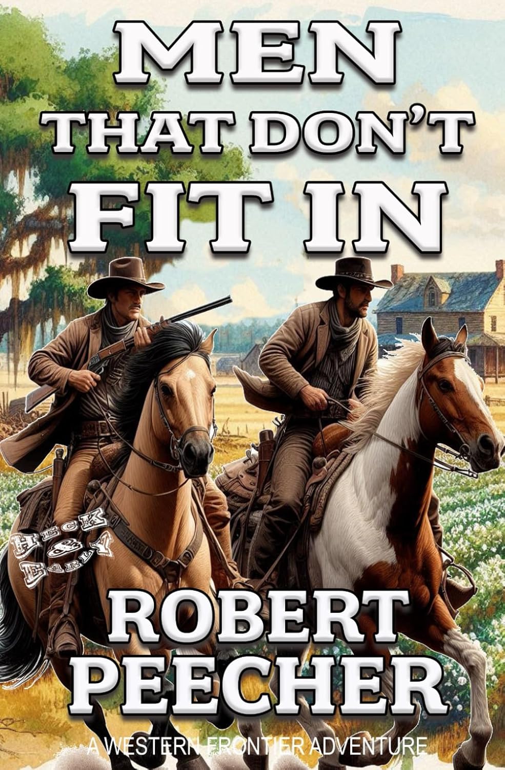 Men That Don't Fit In: A Western Frontier Adventure (A Heck & Early ...
