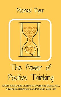 Amazon.com: The Power Of Positive Thinking: A Self-Help Guide on How to ...