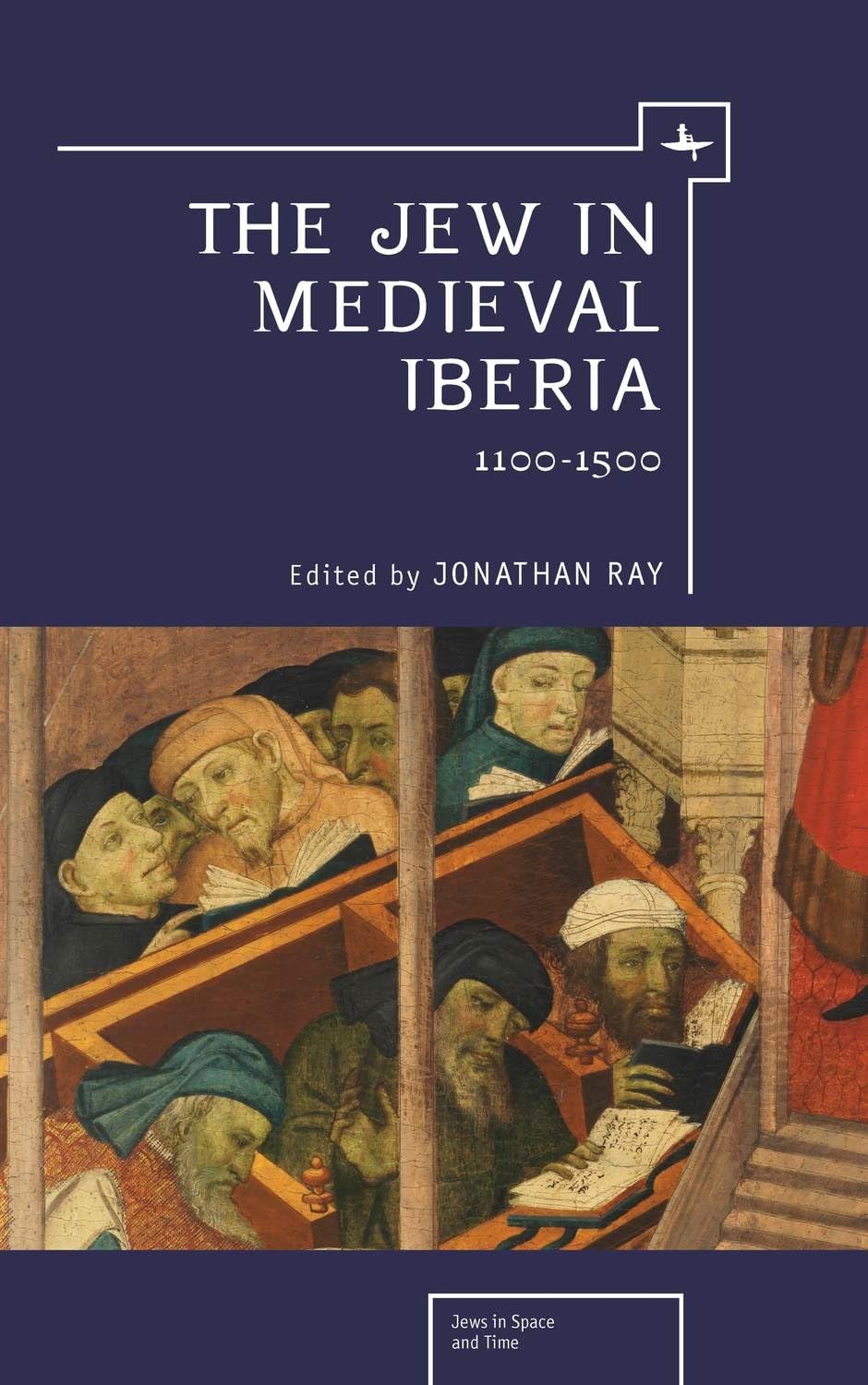 Amazon.com: The Jew in Medieval Iberia, 1100-1500 (Jews in Space and ...