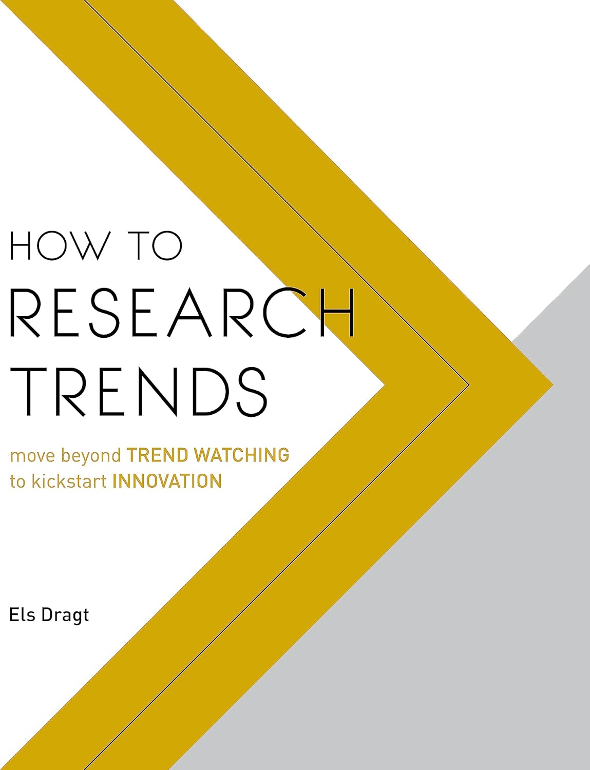 How to Research Trends: Move Beyond Trendwatching to Kickstart ...