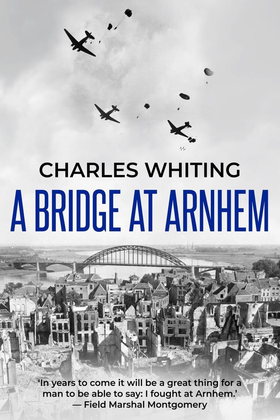 A Bridge at Arnhem: The Towering Story of the Greatest Airborne ...