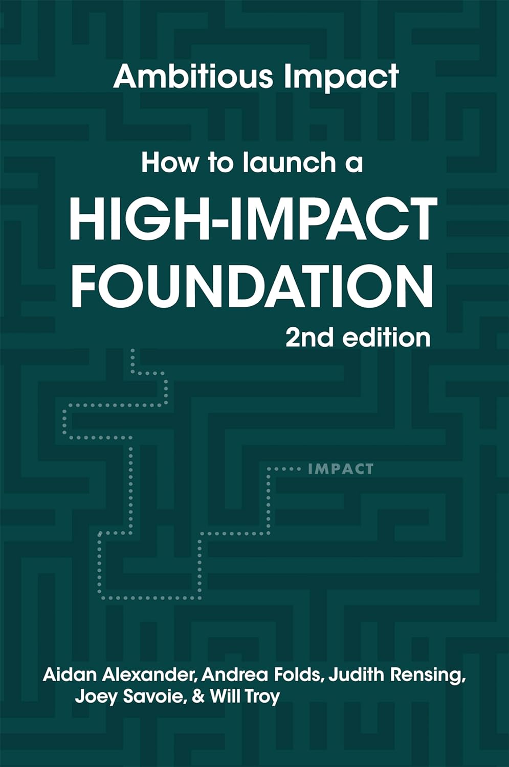 Amazon.com: How to Launch a High-Impact Foundation: Second Edition eBook : Impact, Ambitious ...