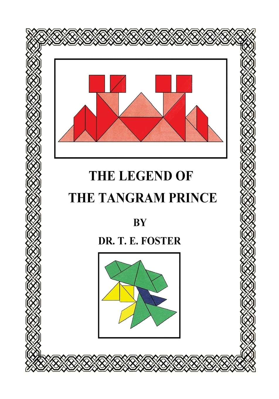 The Legend of the Tangram Prince: Foster, Dr. T. E.: 9781419661655 ...