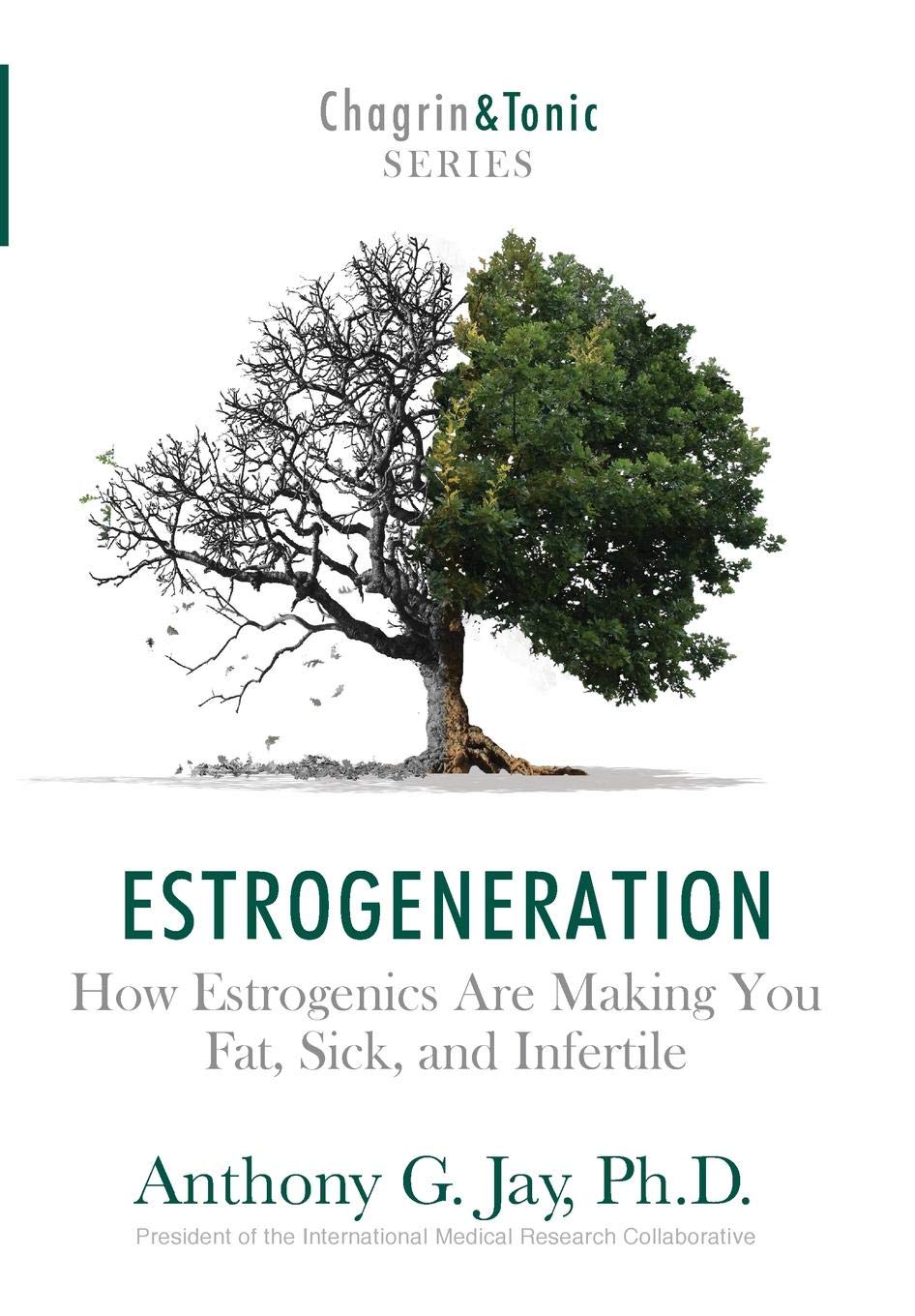 Estrogeneration: How Estrogenics Are Making You Fat, Sick, and ...