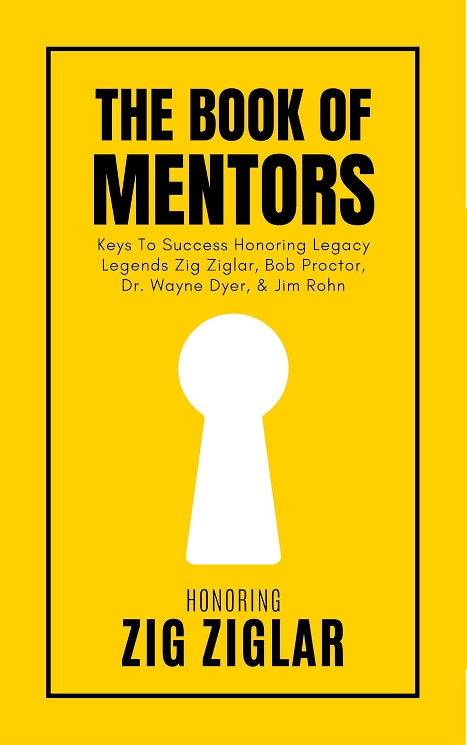 Amazon.com: The Book of Mentors ~ Honoring Legacy Legend Zig Ziglar ...