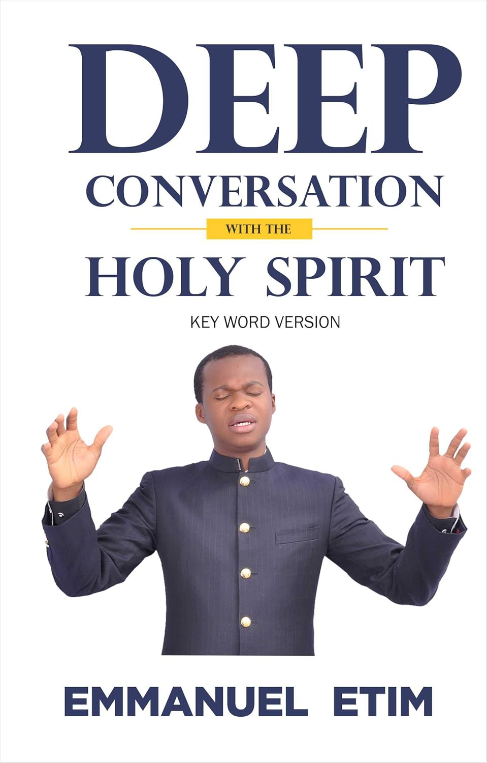 Deep Conversations with the Holy Spirit - Kindle edition by Etim ...
