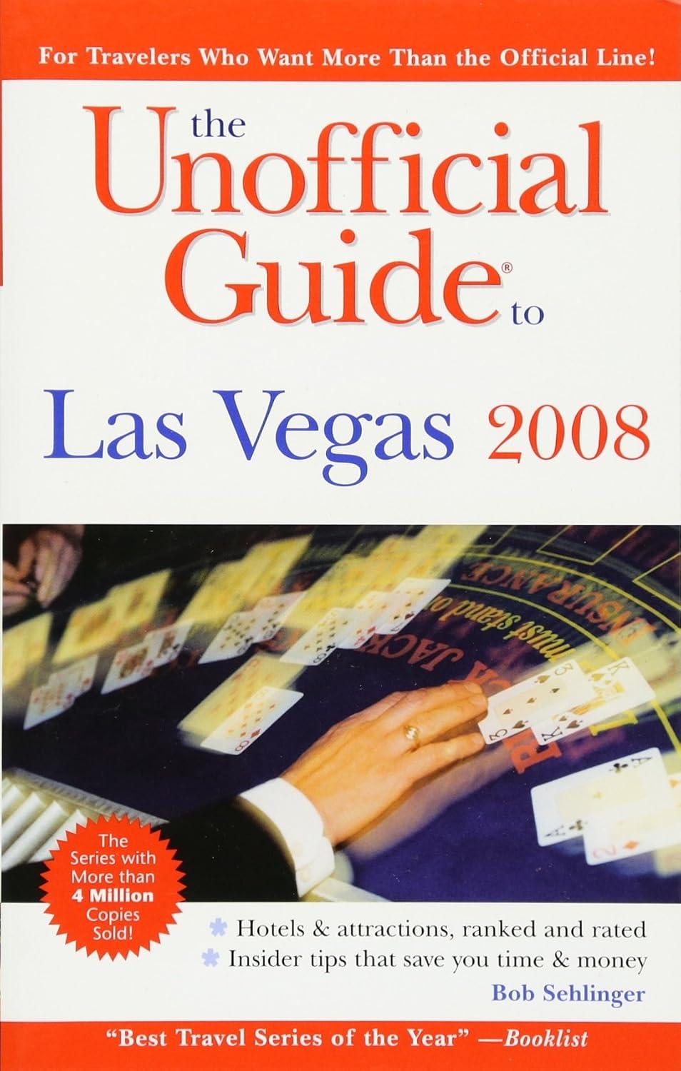 The Unofficial Guide to Las Vegas 2008: Sehlinger, Bob, Castleman, Deke ...