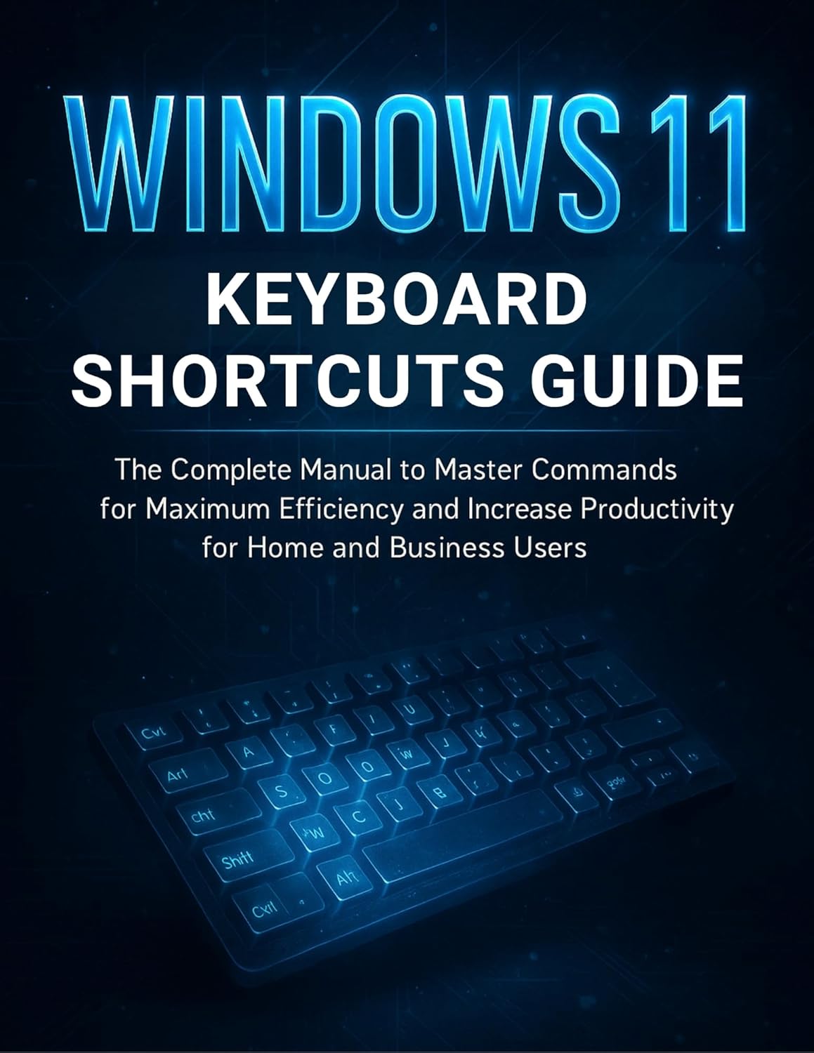 Windows 11 Keyboard Shortcuts Guide: The Complete Manual to Master ...