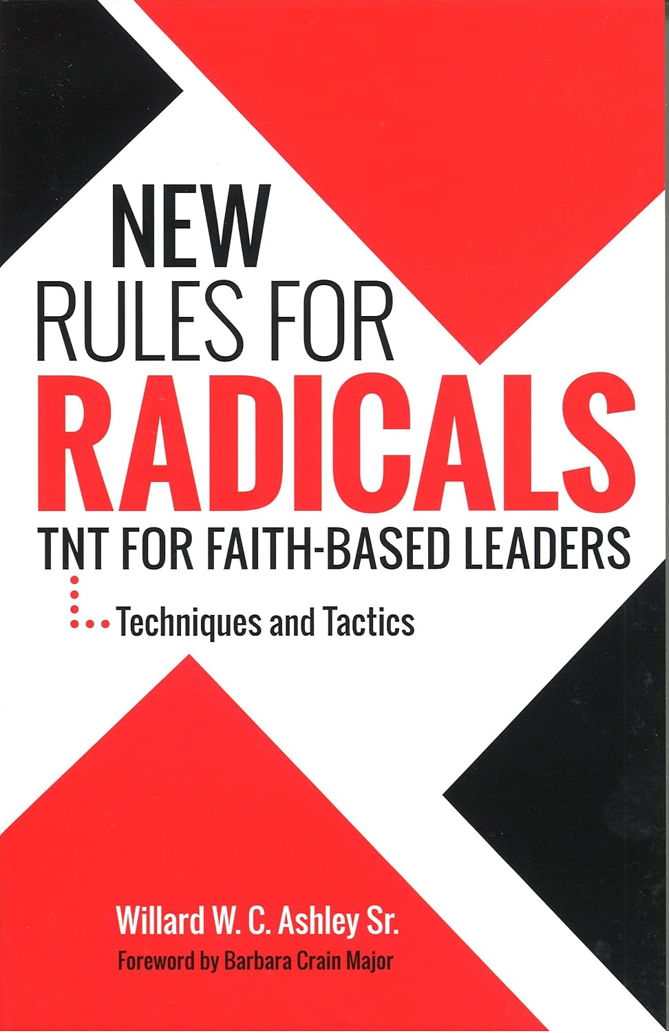 New Rules for Radicals: TNT for Faith-Based Leaders - Kindle edition by ...