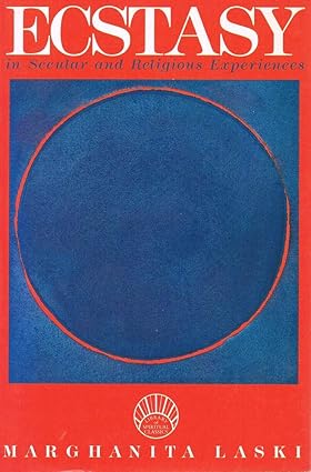 Ecstasy in Secular and Religious Experience (Library of Spiritual ...