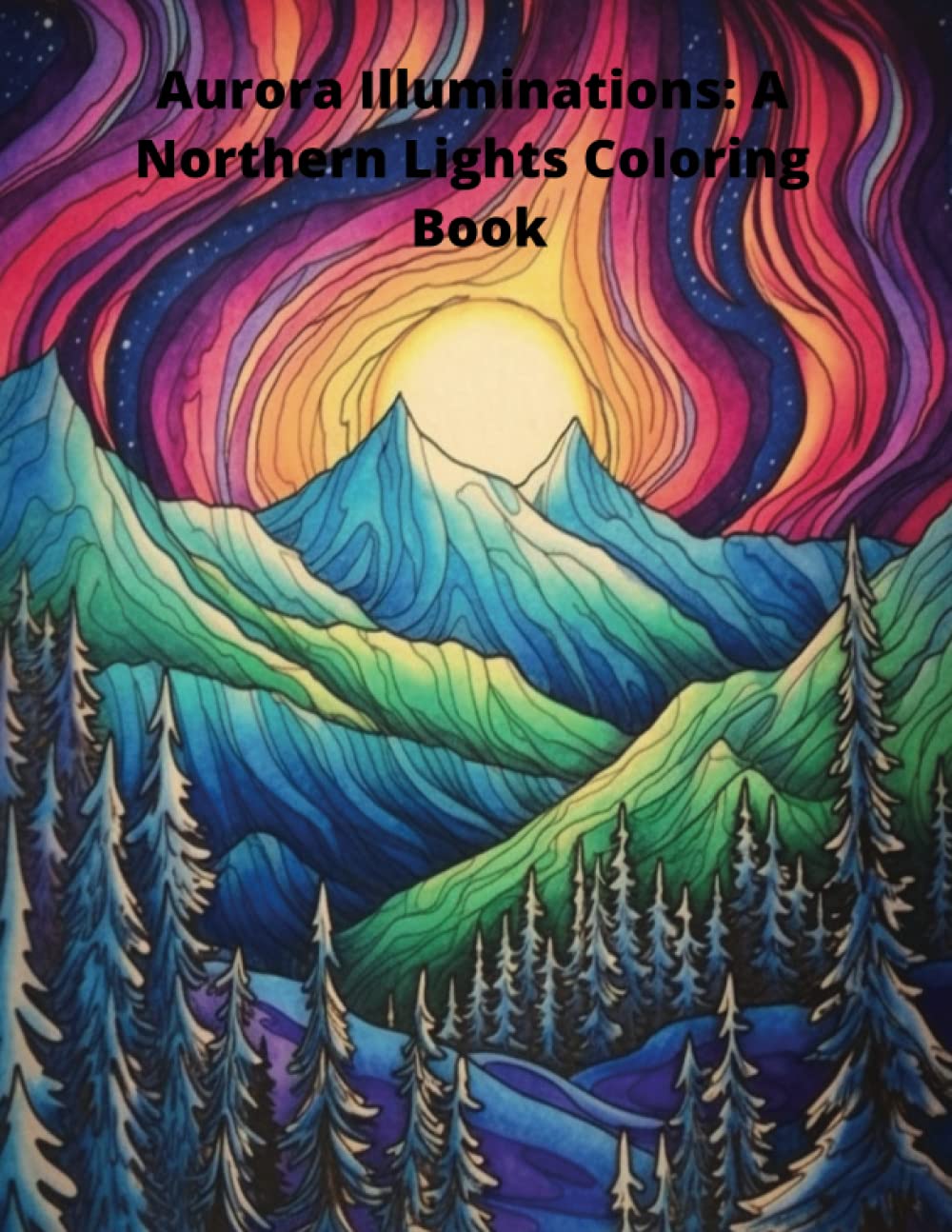 Aurora Illuminations: A Northern Lights Coloring Book: Creatives, Niemi ...
