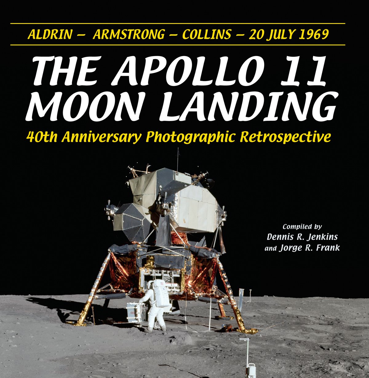 The Apollo 11 Moon Landing: Photograhic Retrospective: Dennis R ...