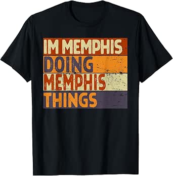 Amazon.com: Retro I'm MEMPHIS Doing MEMPHIS Things Funny Birthday Joke ...