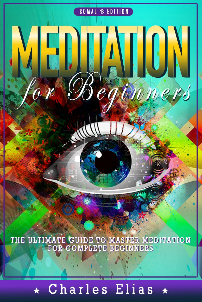 Meditation: Meditation For Beginners - How To Meditate And Use ...