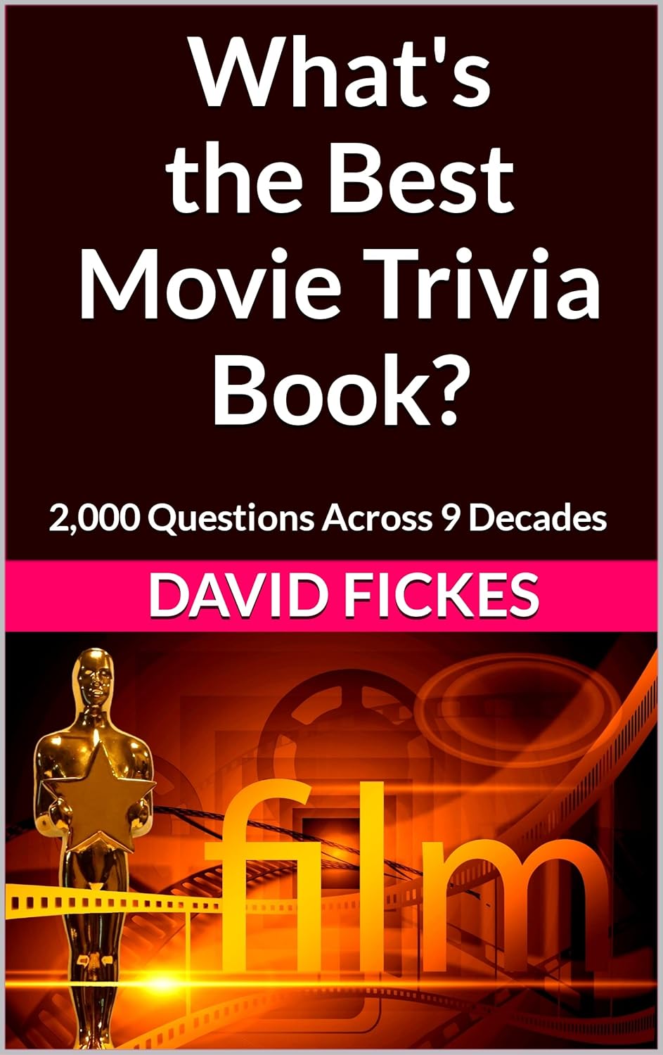 What's the Best Movie Trivia Book?: 2,000 Questions Across 9 Decades ...
