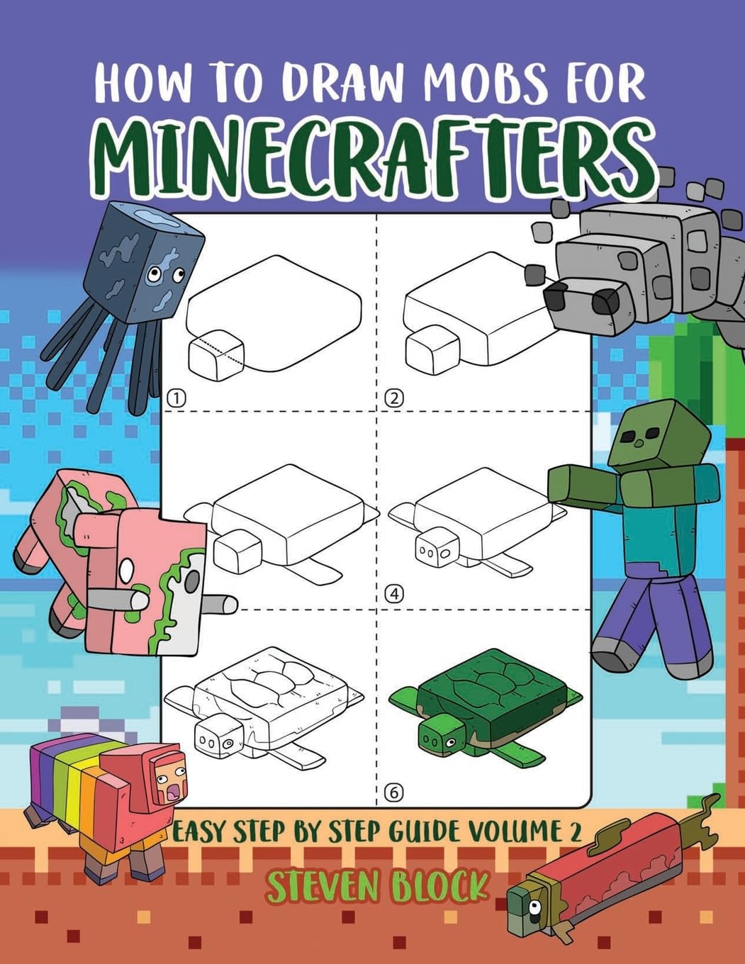 How to Draw Mobs for Minecrafters: Easy Step by Step Guide Volume 2 ...