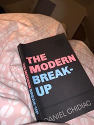 The Modern Break-Up : Chidiac, Daniel: Amazon.co.uk: Books