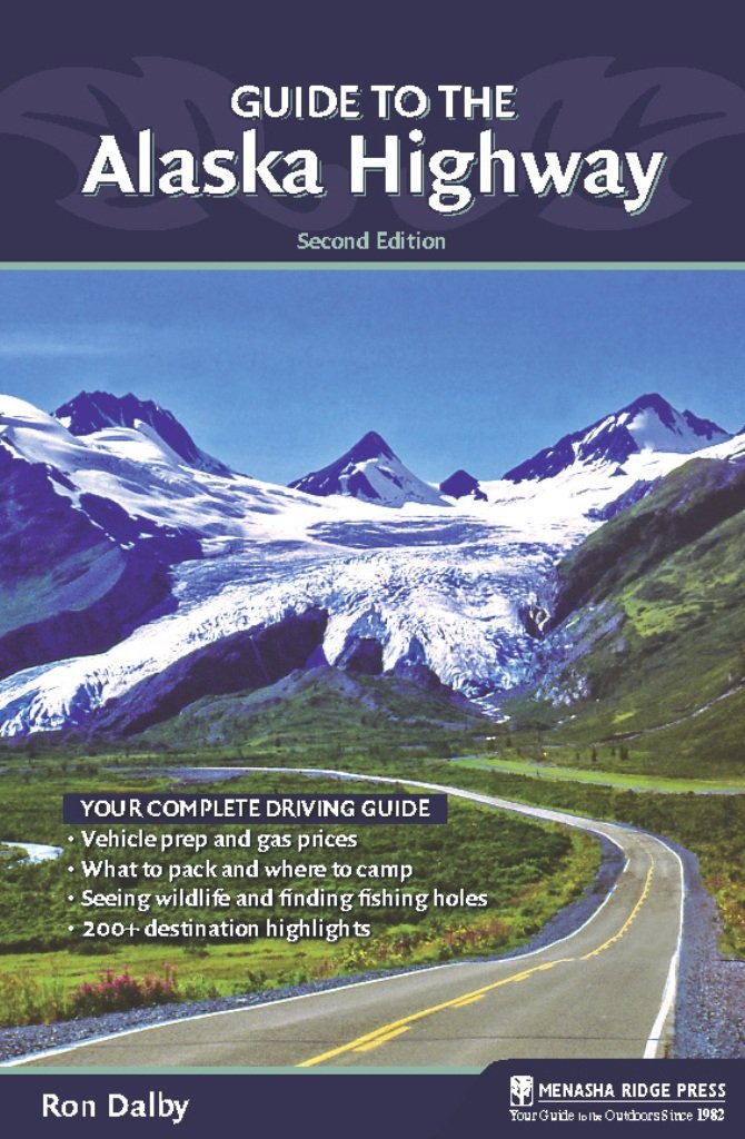 Guide to the Alaska Highway: Dalby, Ron: 9780897329262: Amazon.com: Books