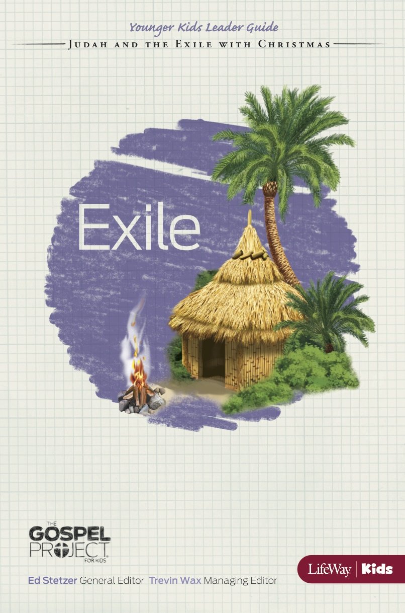 The Gospel Project for Kids: Exile - Younger Kids Leader Guide ...
