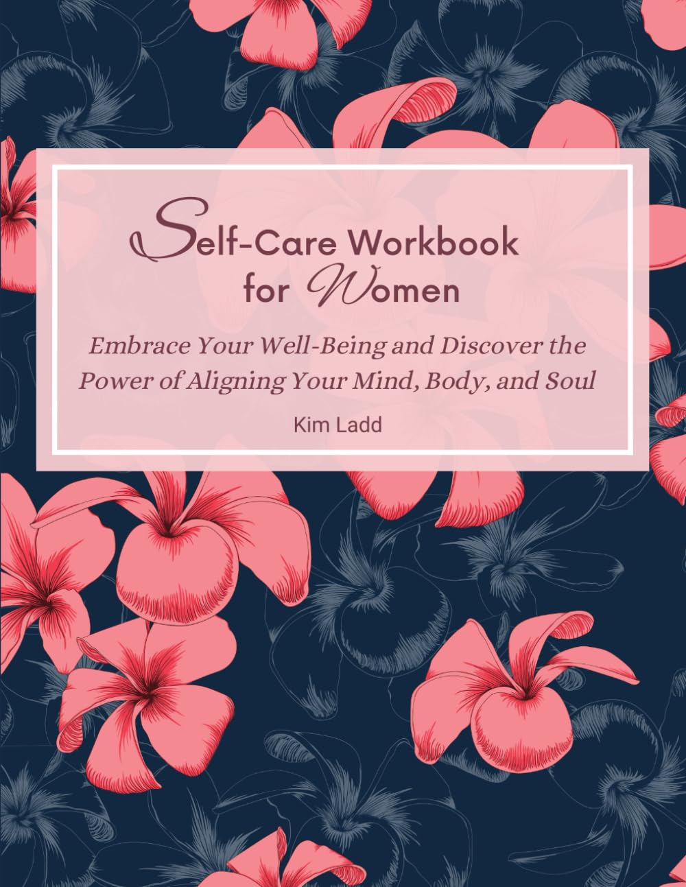 Self-Care Workbook For Women: Embrace Your Well-Being And Discover The ...
