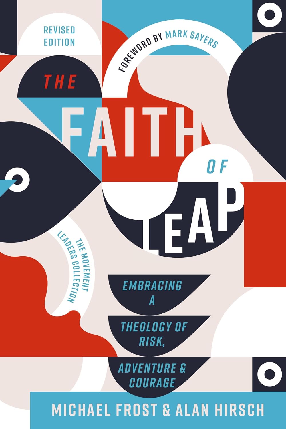 The Faith of Leap: Embracing a Theology of Risk, Adventure, and Courage ...