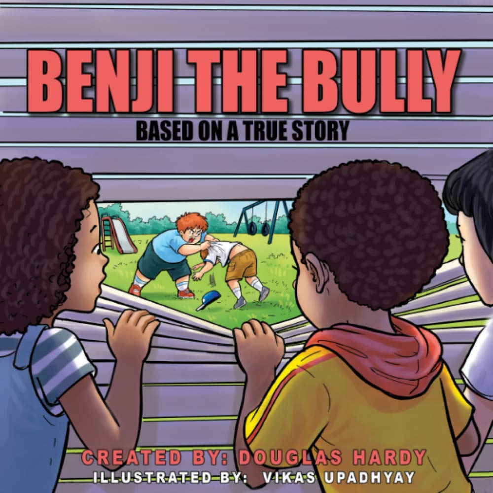 Benji The Bully: A Story of Change: Hardy ii, Mr. W. Douglas, Hardy ii ...