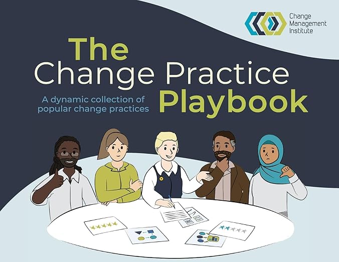The Change Practice Playbook: A dynamic collection of popular change ...