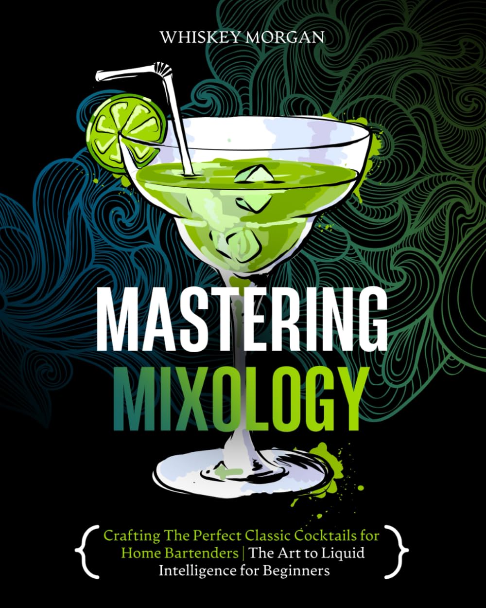 Mastering Mixology: Crafting The Perfect Classic Cocktails for Home Bartenders | The Art to ...
