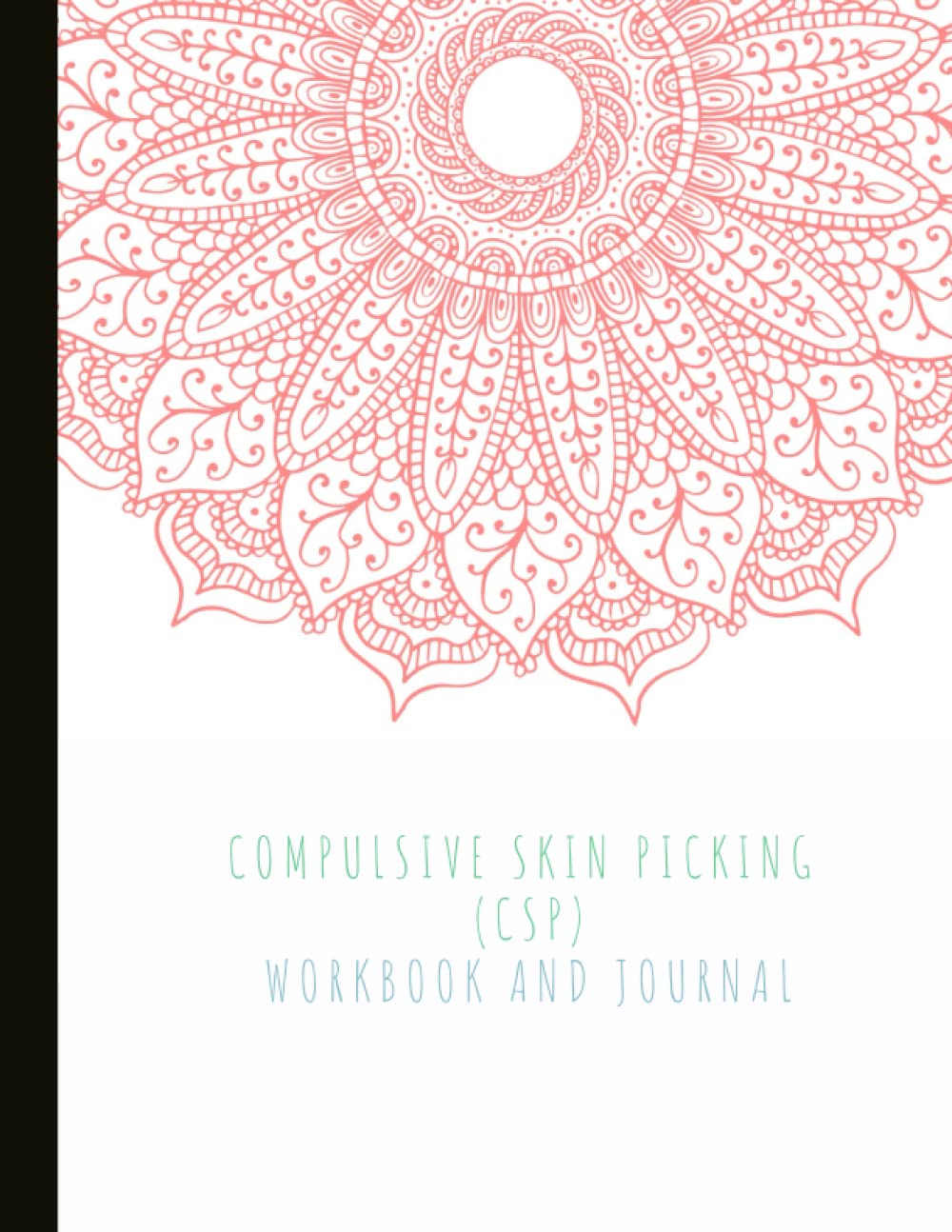 Compulsive Skin Picking (CSP) Workbook and Journal: Spot Triggers ...