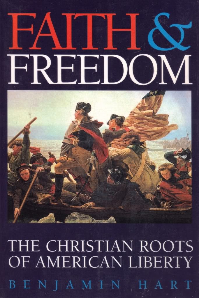Faith and Freedom: The Christian Roots of American Liberty: Hart ...