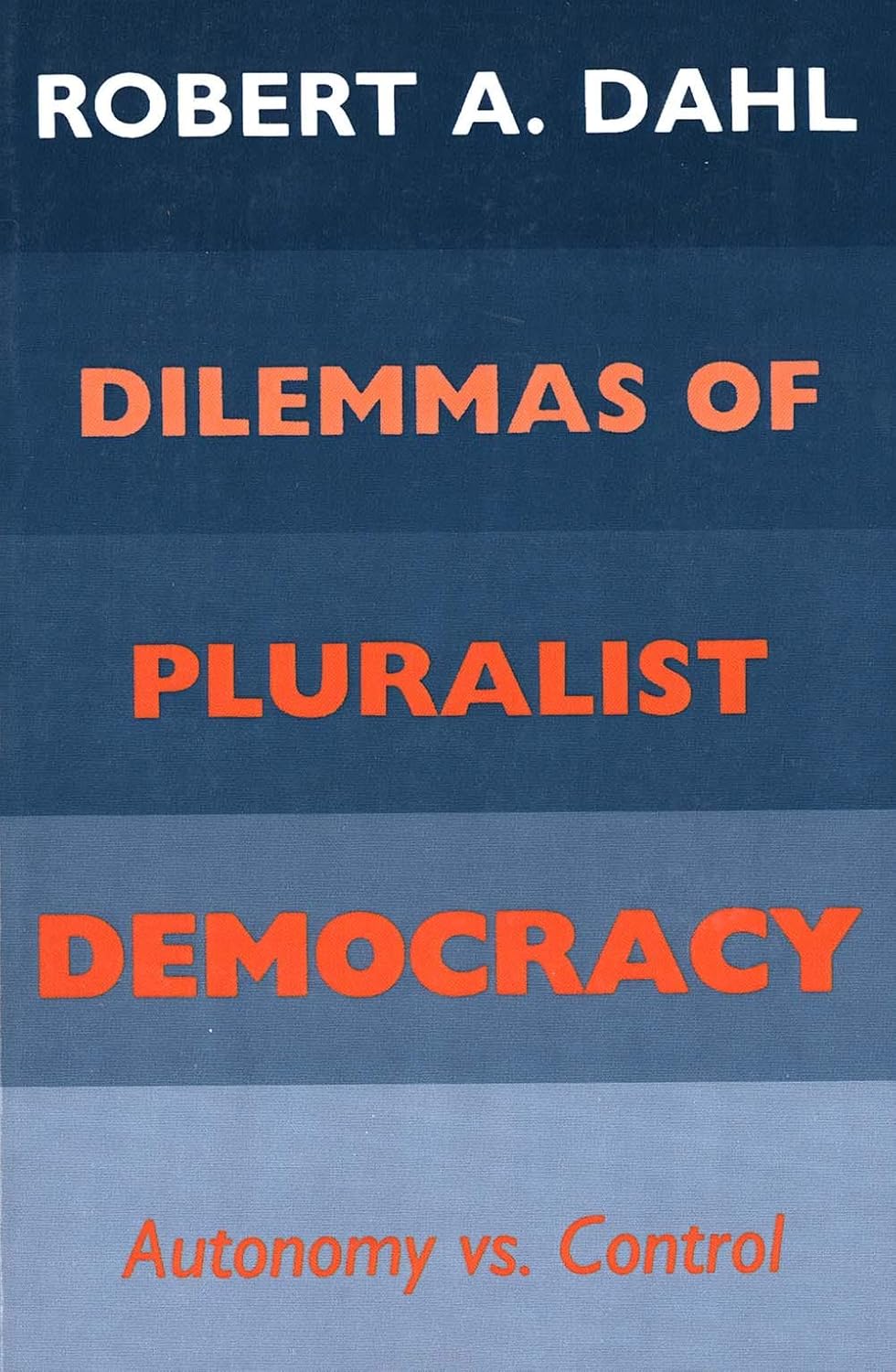 PLURALIST DEMOCRACY (Yale Studies in Political Science): Dahl, Robert A ...