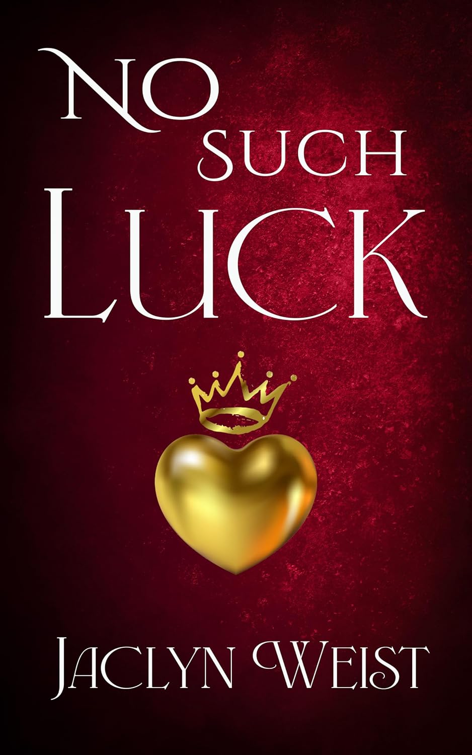 No Such Luck (The Luck Series Book 5) eBook : Weist, Jaclyn: Amazon.co ...