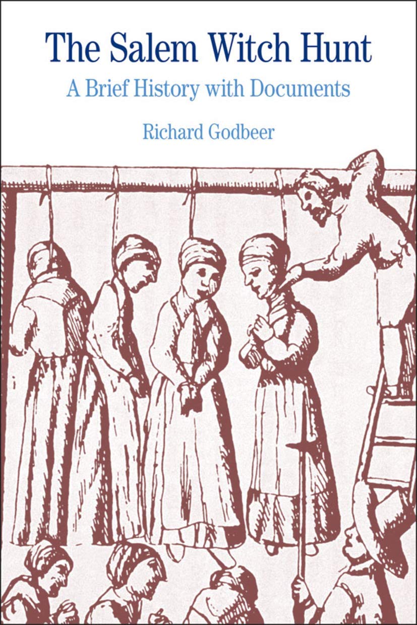 The Salem Witch Hunt: A Brief History with Documents: Godbeer, Richard ...