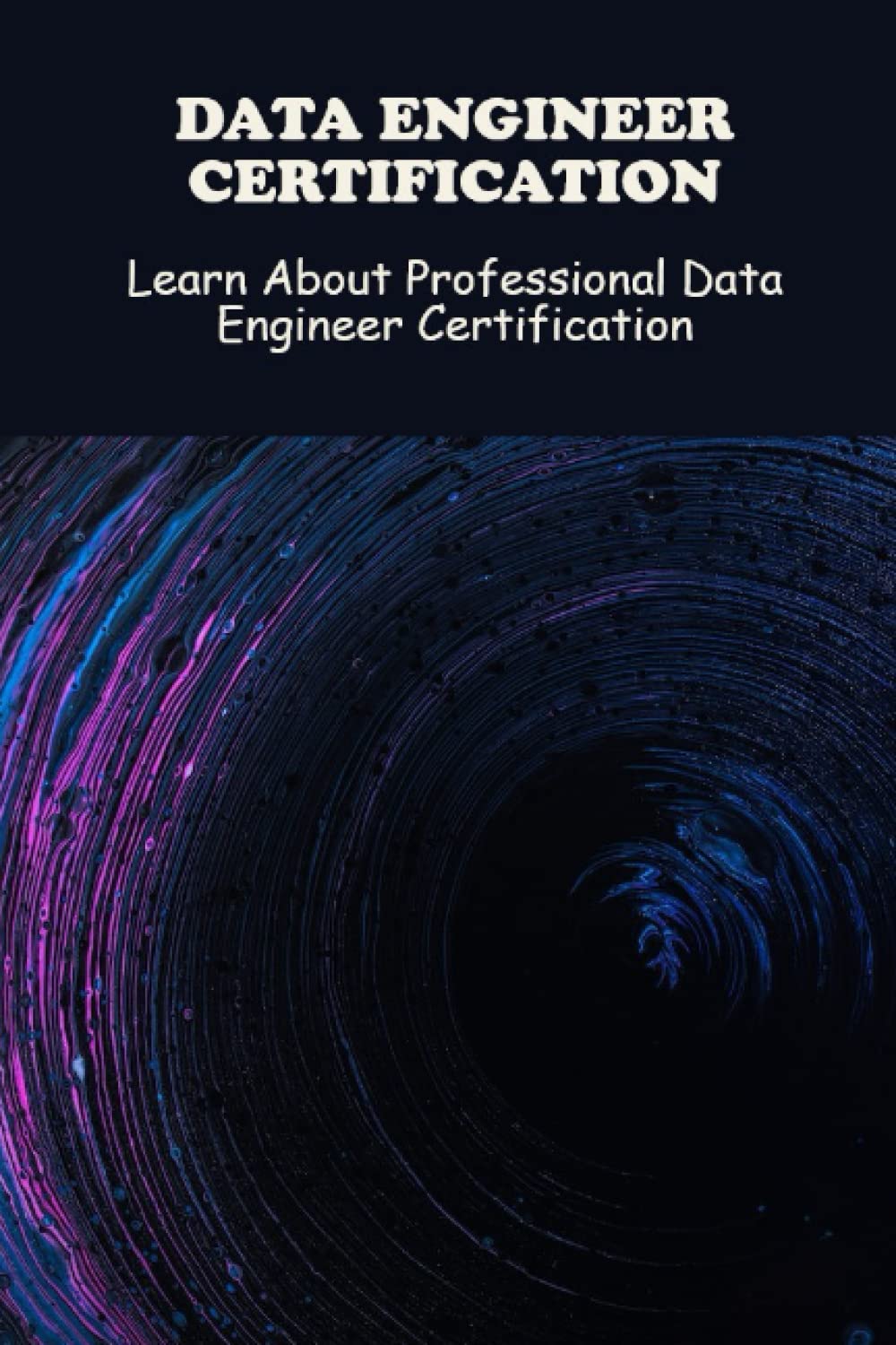 Data Engineer Certification: Learn About Professional Data Engineer ...