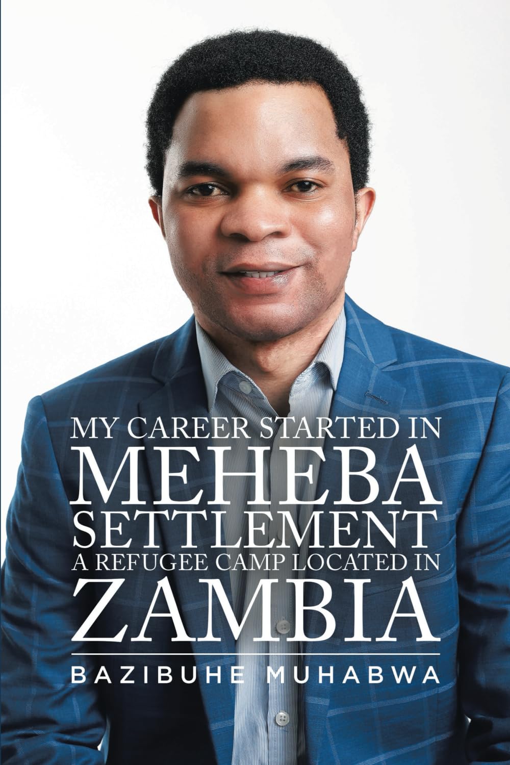 My Career Started in Meheba Settlement a Refugee Camp Located in Zambia ...