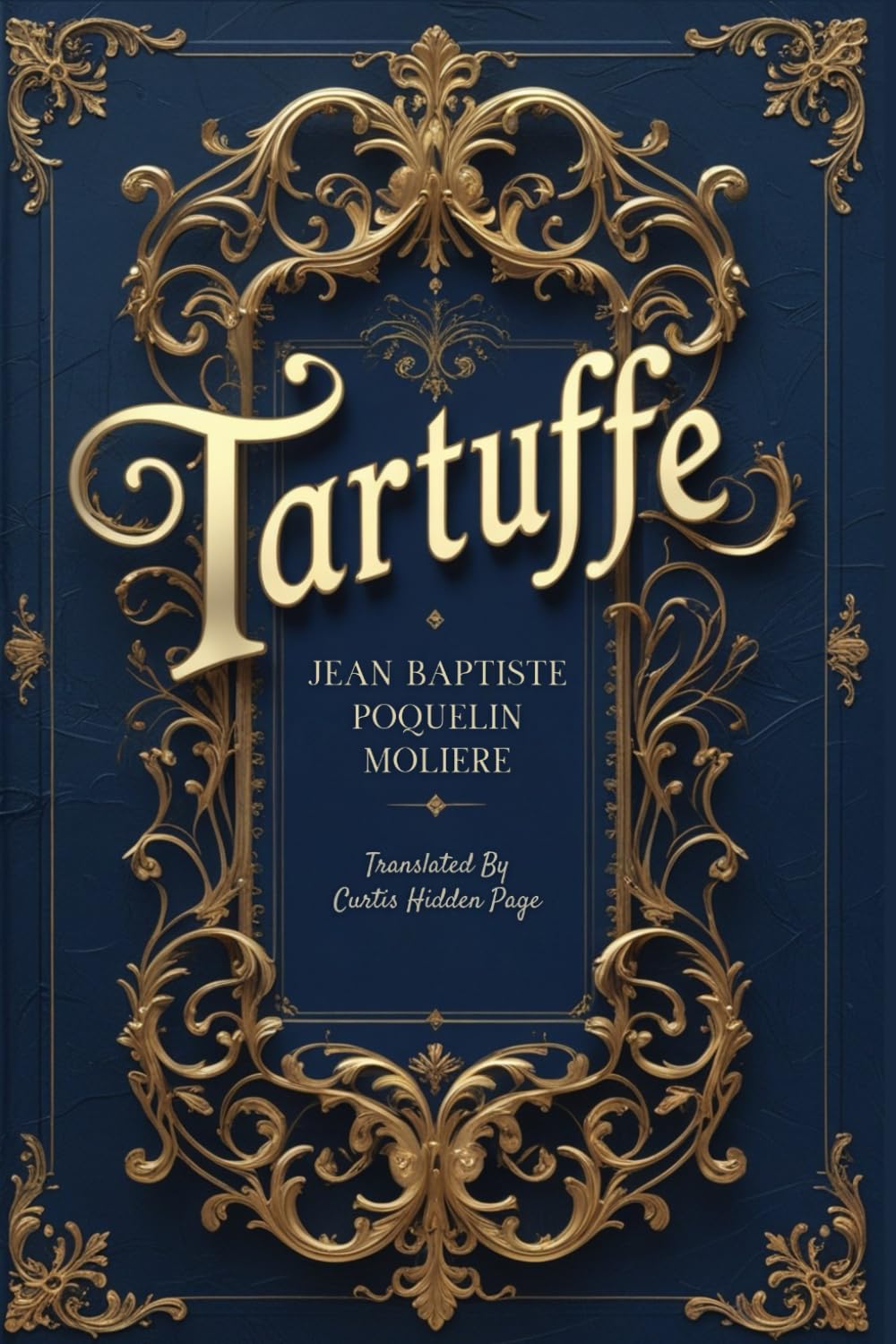 Tartuffe: A Comedy: MOLIERE, JEAN BAPTISTE POQUELIN, JEAN BAPTISTE ...