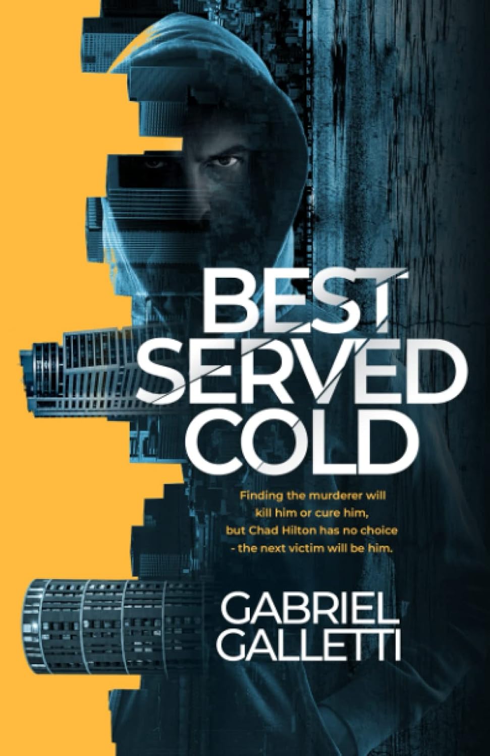 Best Served Cold: Finding the murderer will kill him or cure him, but ...