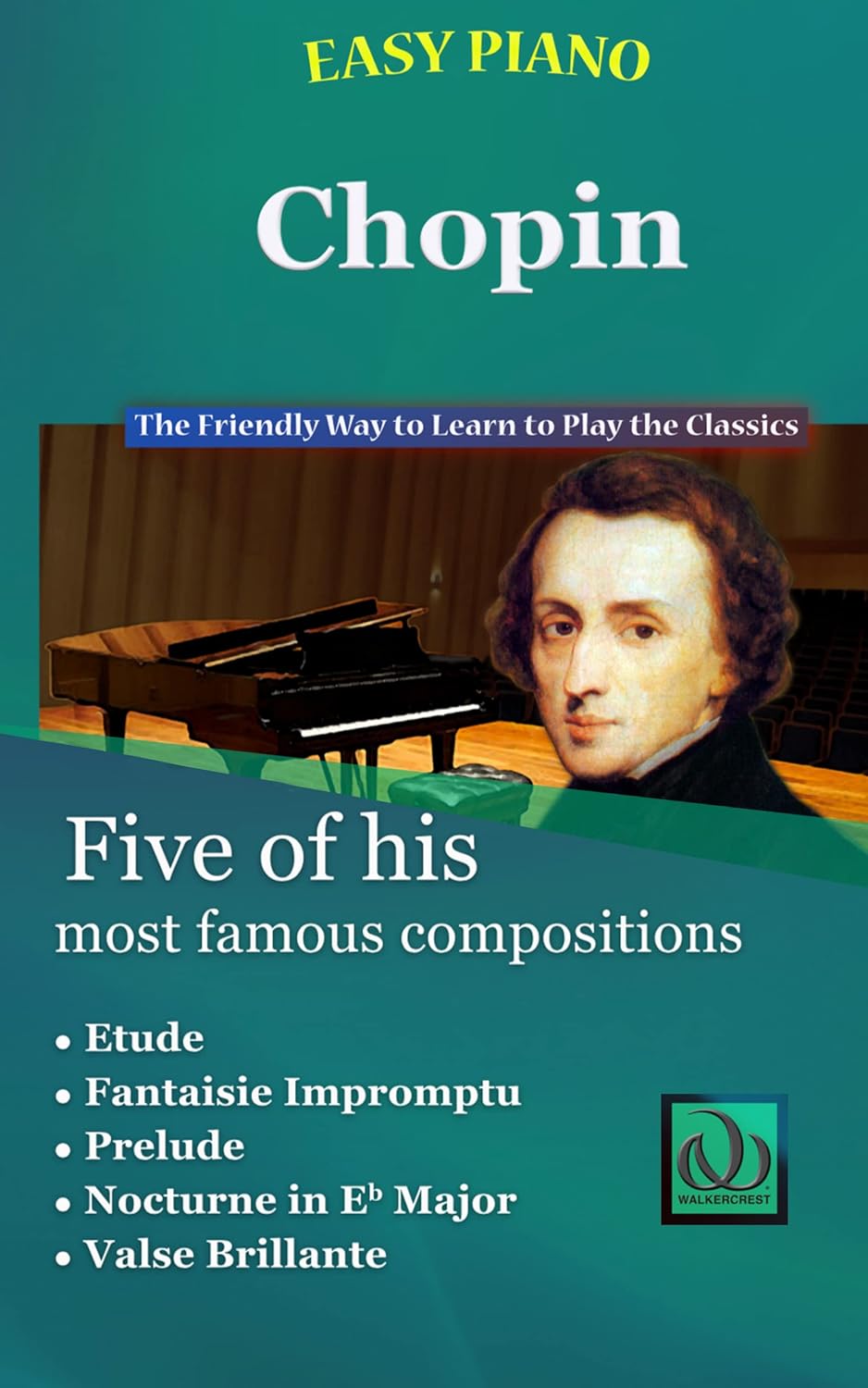 Easy Piano Chopin: The Friendly Way to Learn to Play the Classics (Easy ...
