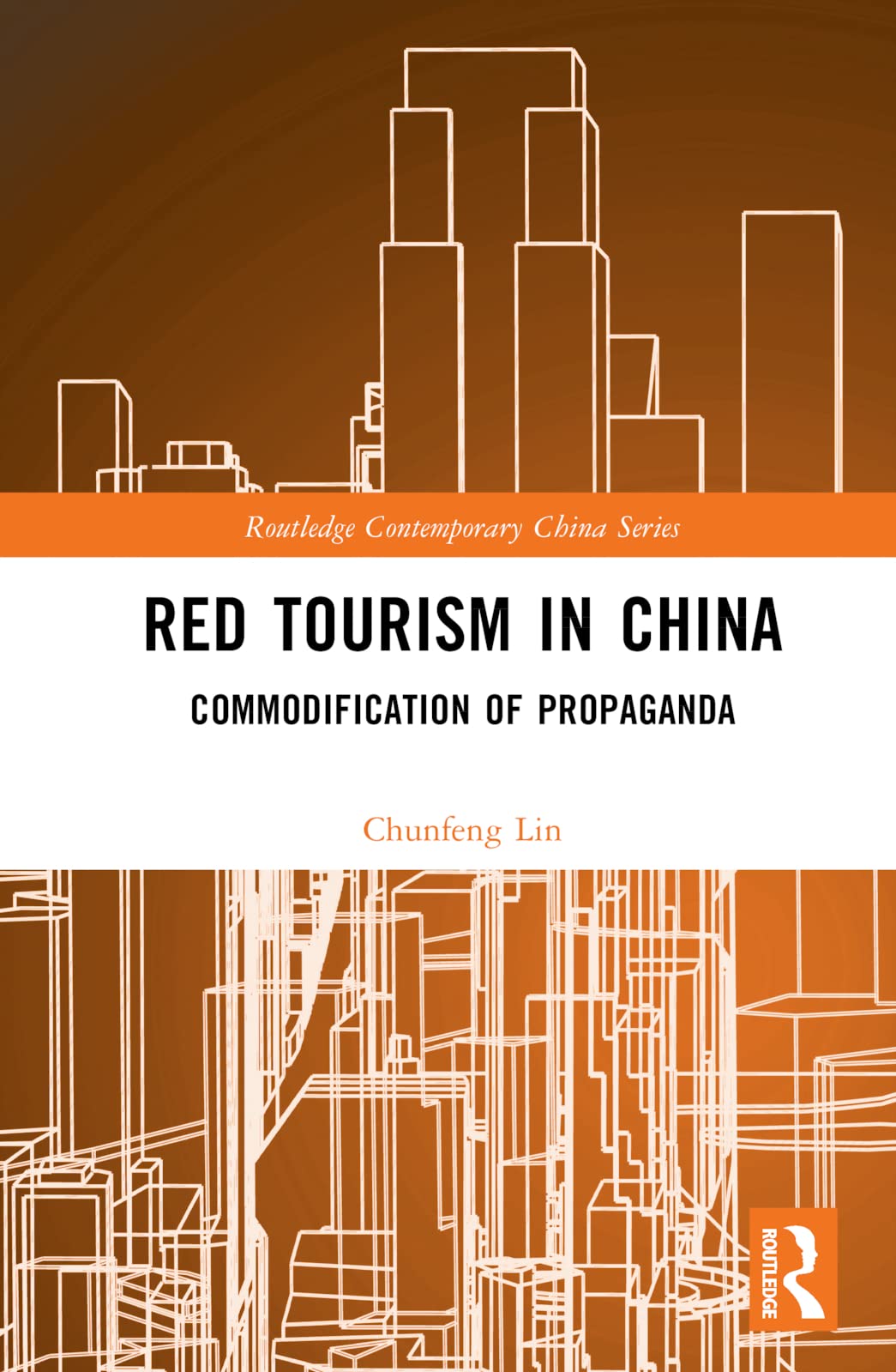 Red Tourism in China (Routledge Contemporary China Series): Lin ...