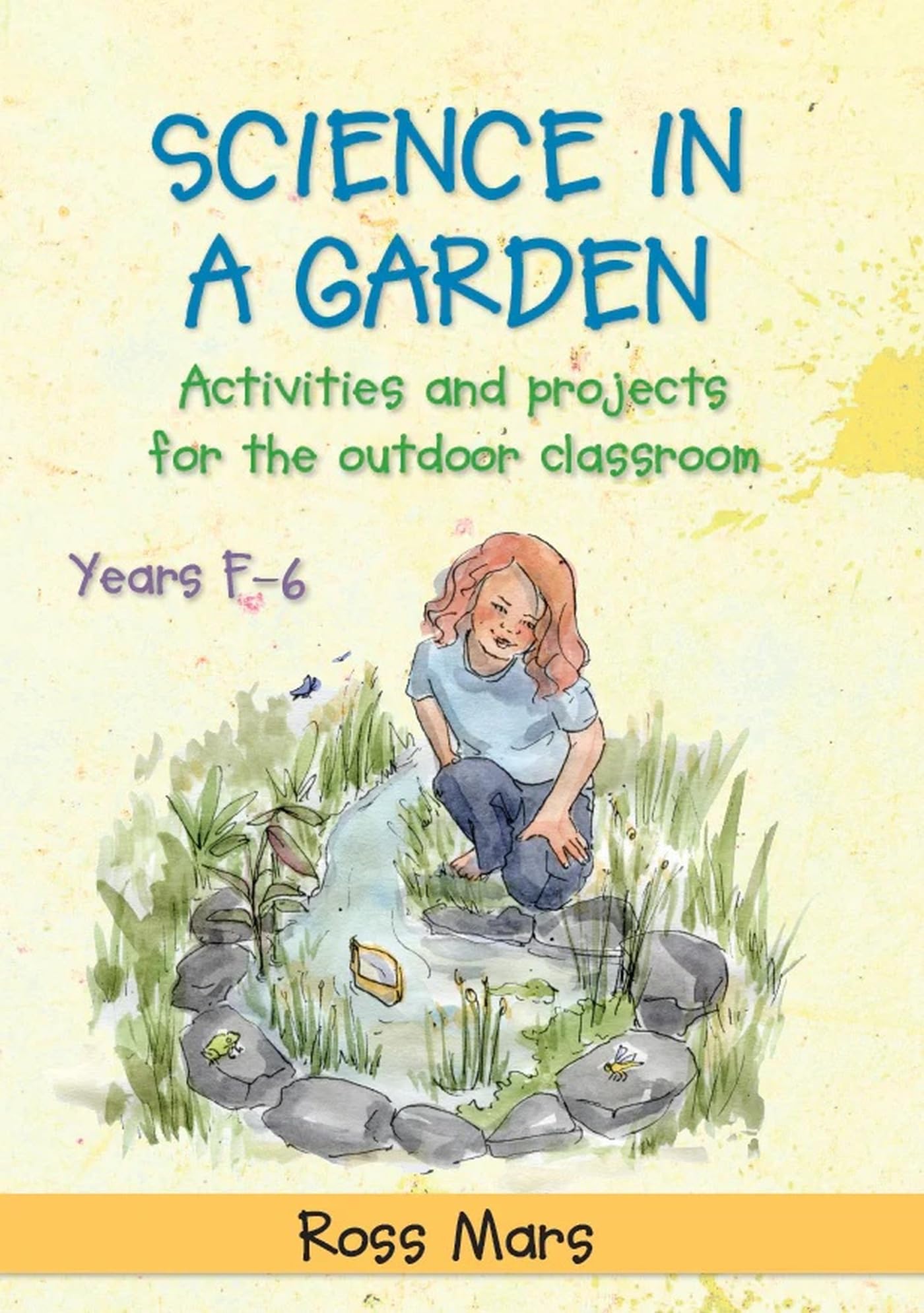 Science in a Garden: Activities and Projects for the Outdoor Classroom ...