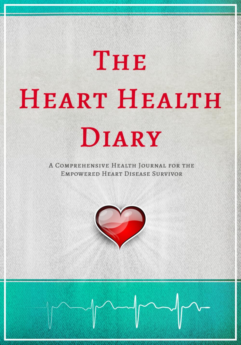 The Heart Health Diary: A Comprehensive Health Journal for the ...