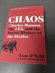 Chaos: Charles Manson, the CIA, and the Secret His: O'Neill, Tom ...