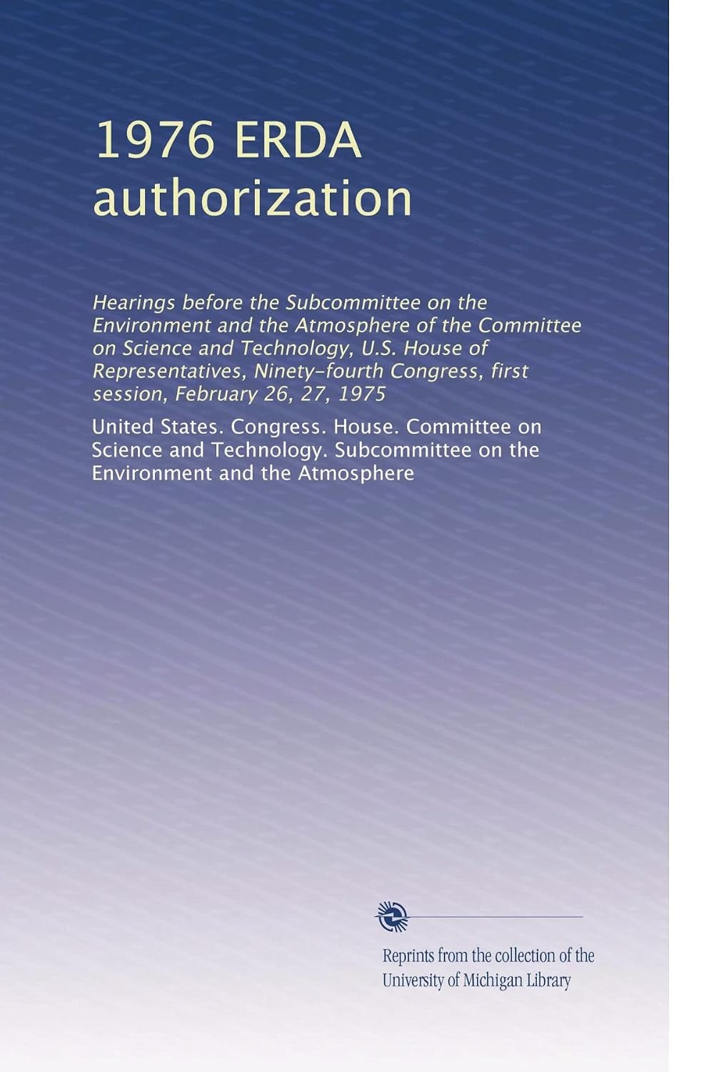 Amazon.com: 1976 ERDA authorization: United States. Congress. House ...